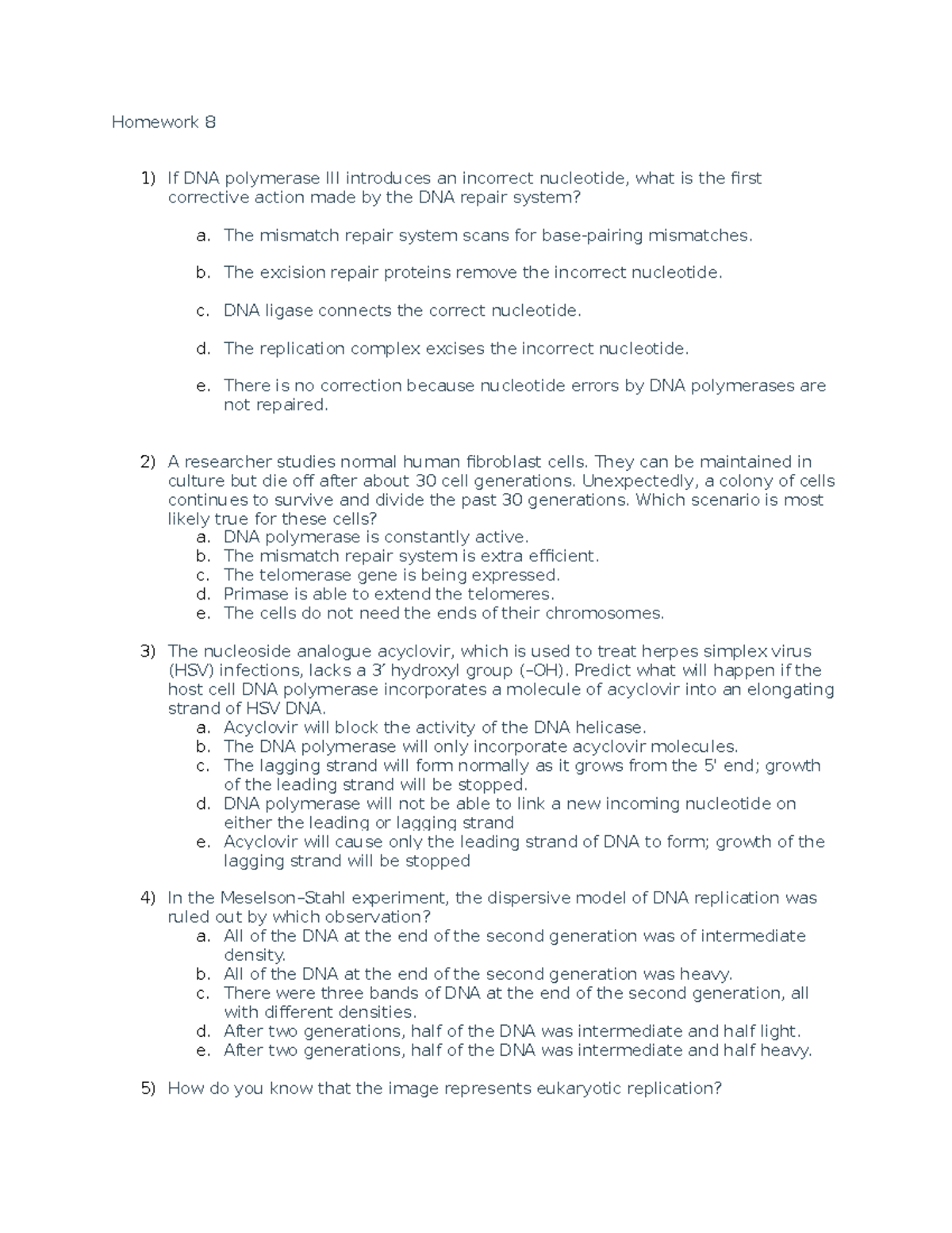 HW8 DNA REplication - Homework 8 1) If DNA polymerase III introduces an ...