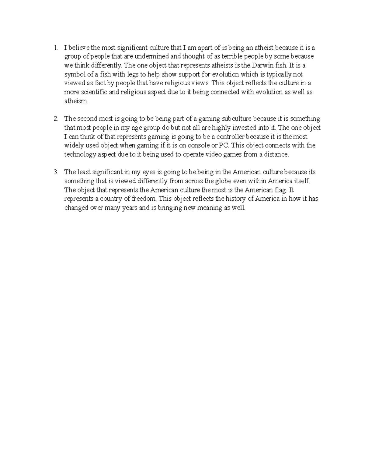 HUM 100 Mod 1 Short Answer - I believe the most significant culture ...