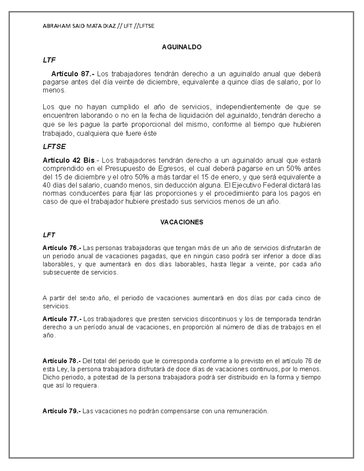 Leyes Comparadas Trabajadores ASMD - AGUINALDO LTF Artículo 87.- Los ...