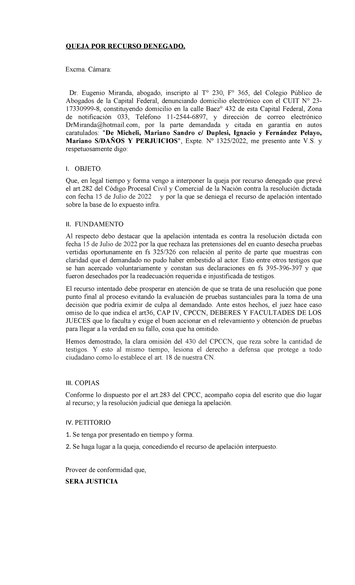 Recurso de queja por apelacion denegada - QUEJA POR RECURSO DENEGADO. Excma. Cámara: Dr. Eugenio ...