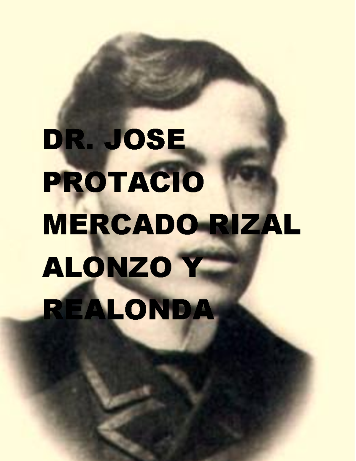 Rizal -Early Education P1 - DR. JOSE PROTACIO MERCADO RIZAL ALONZO Y ...