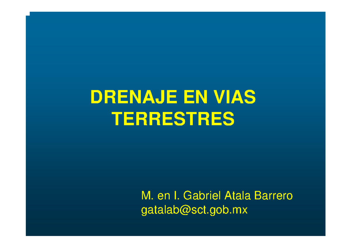 Drenaje EN VIAS Terrestres - DRENAJE EN VIAS TERRESTRES M. en I ...