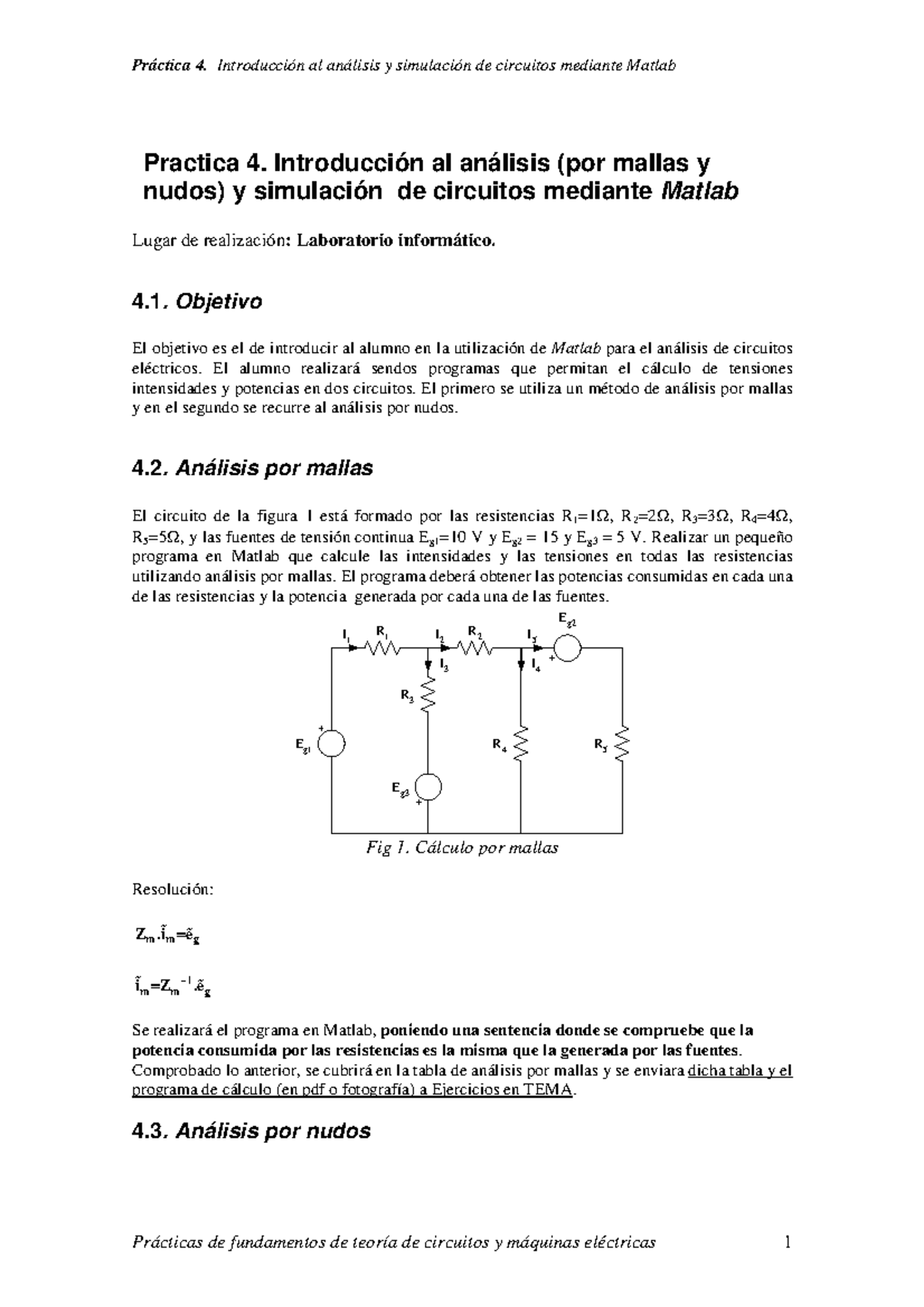PRÁ Ctica 4 - Práctica 4. Introducción al análisis y simulación de circuitos mediante Matlab ...