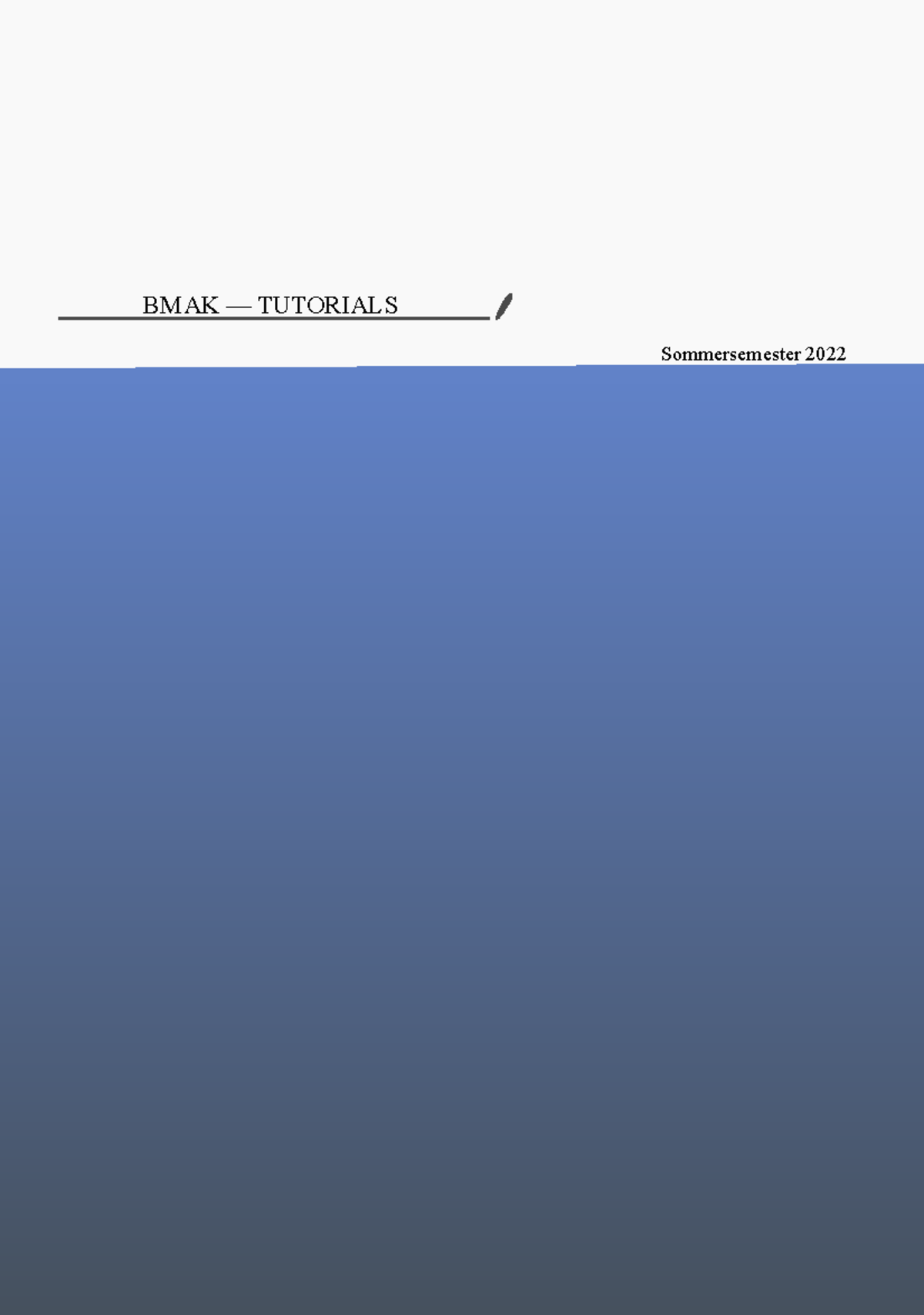 BMAK Tutorials - Sommersemester - BMAK — TUTORIALS Sommersemester 2022 ...