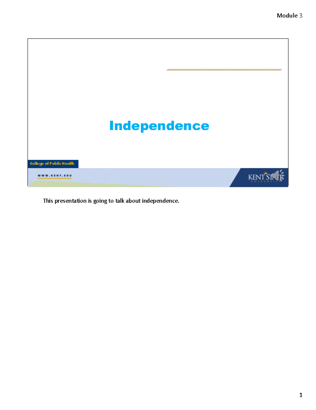 3 Independence - This presentation is going to talk about independence ...
