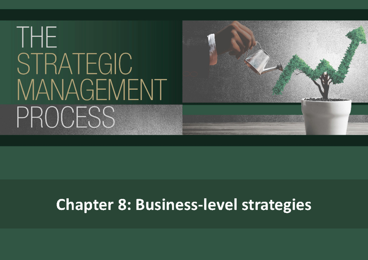 Chapter 8 edited - strategic management - Chapter 8: Business-level ...