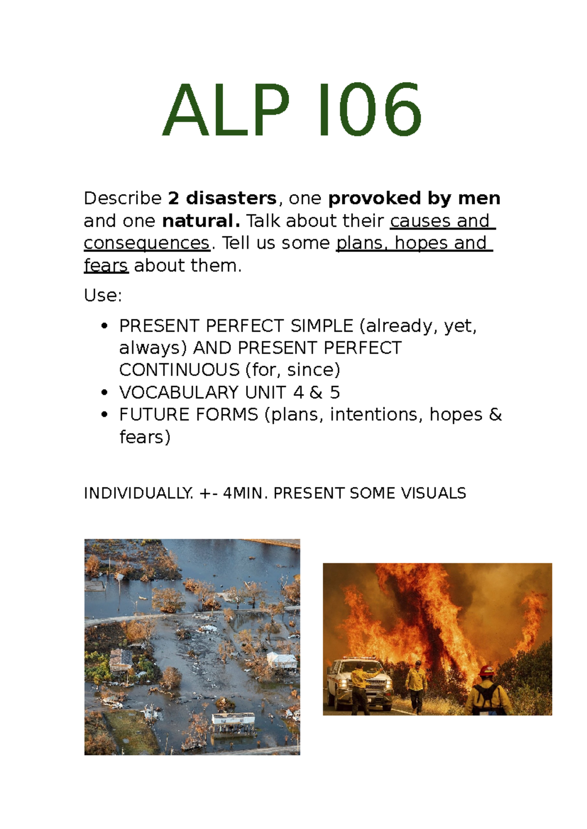 Projects I06 - veridifca - TECNOLOGÍA DEL CONCRETO - ALP I Describe 2 disasters, one provoked by ...