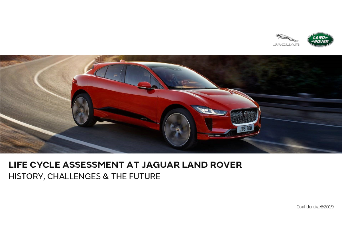 LCA P 04 JLR - Confidential © LIFE CYCLE ASSESSMENT AT JAGUAR LAND ...