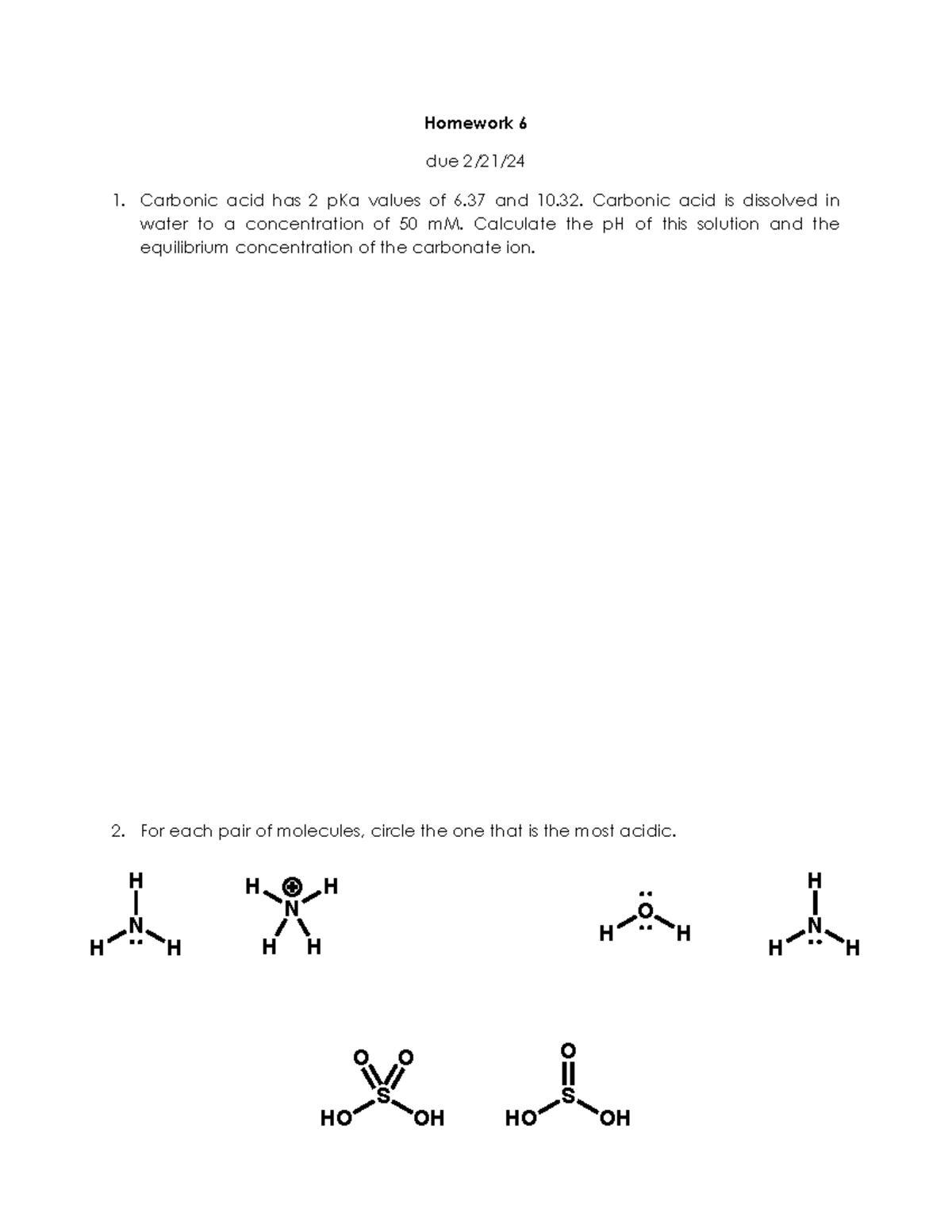 HW 6 - d sffsd sdffsd - Homework 6 due 2/21/ 1. Carbonic acid has 2 pKa ...