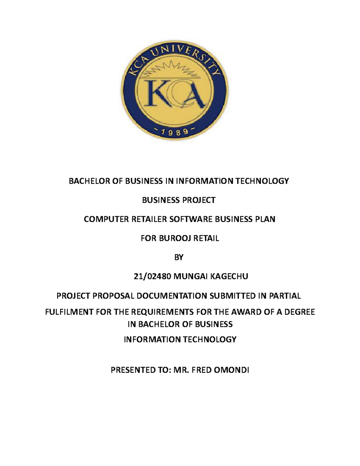 Project Proposal 2102480 Mungai Kagechu - BACHELOR OF BUSINESS IN INFORMATION TECHNOLOGY ...