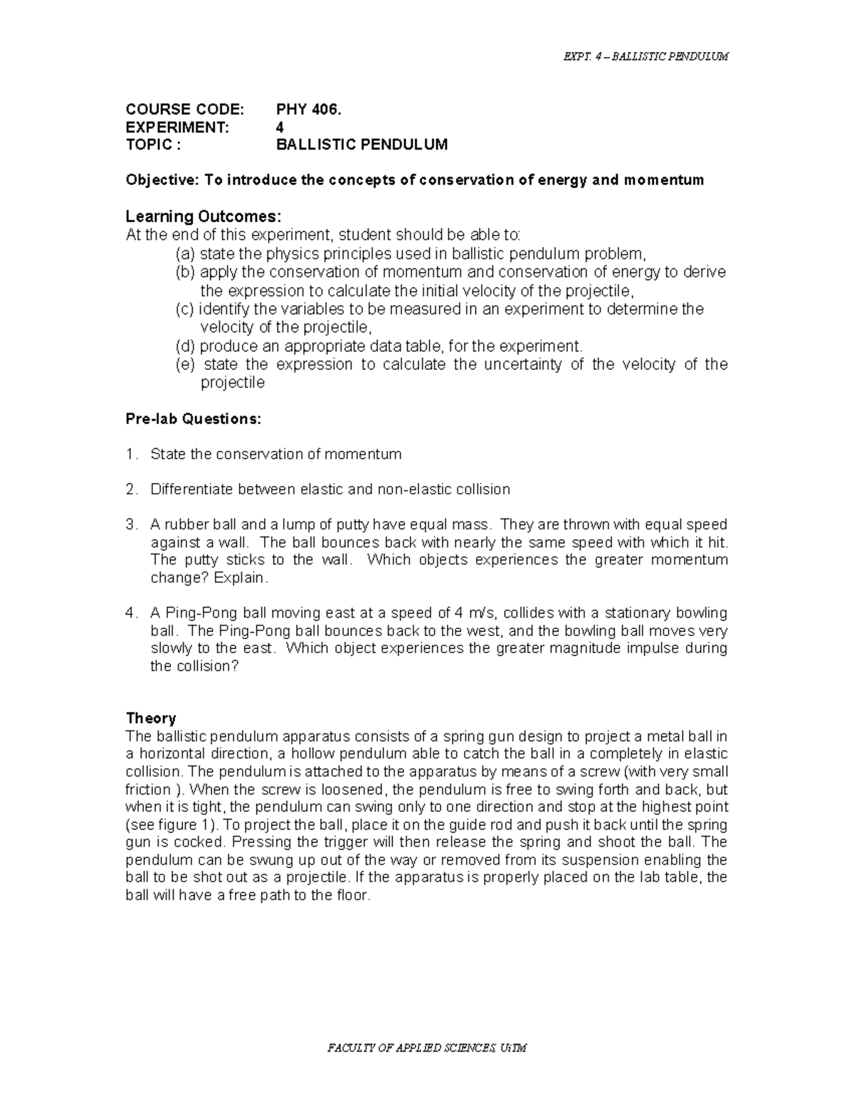 Lab Manual 4 - COURSE CODE: PHY 406. EXPERIMENT: 4 TOPIC : BALLISTIC PENDULUM Objective: To ...