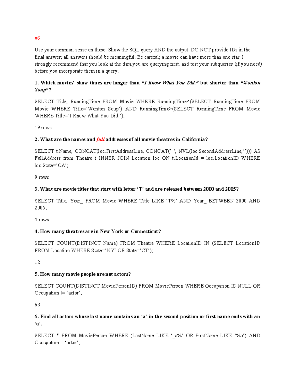 Homework 03 answer - hw3_ans - Use your common sense on these. Show the SQL query AND the output ...