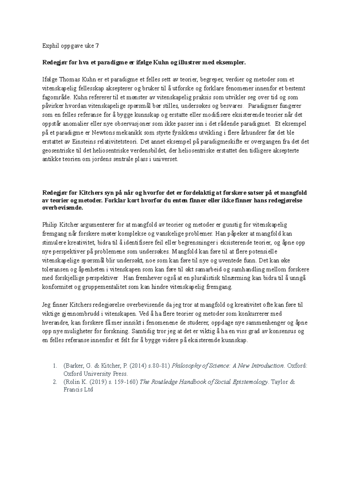 Exphil oppgave uke 7 - Ukentlig innlevering - Exphil oppgave uke 7 Redegjør for hva et paradigme ...
