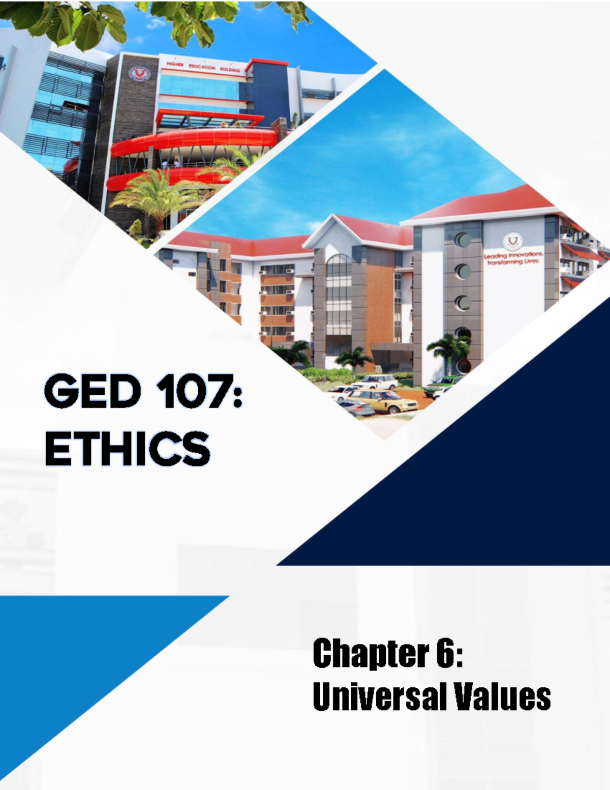 Module-6 - Lecture - Ged 107: Ethics Chapter 6: Universal Values Chapter 6 UNIVERSAL VALUES ...