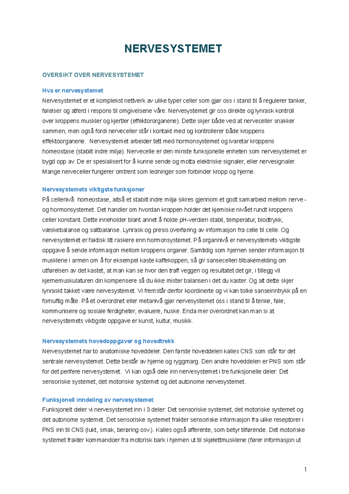 Nervesystemet - NERVESYSTEMET OVERSIKT OVER NERVESYSTEMET Hva er nervesystemet Nervesystemet er ...