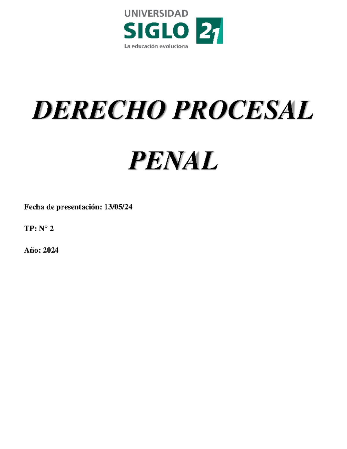 TP2 Derecho Procesal Penal - DERECHO PROCESAL PENAL Fecha de ...