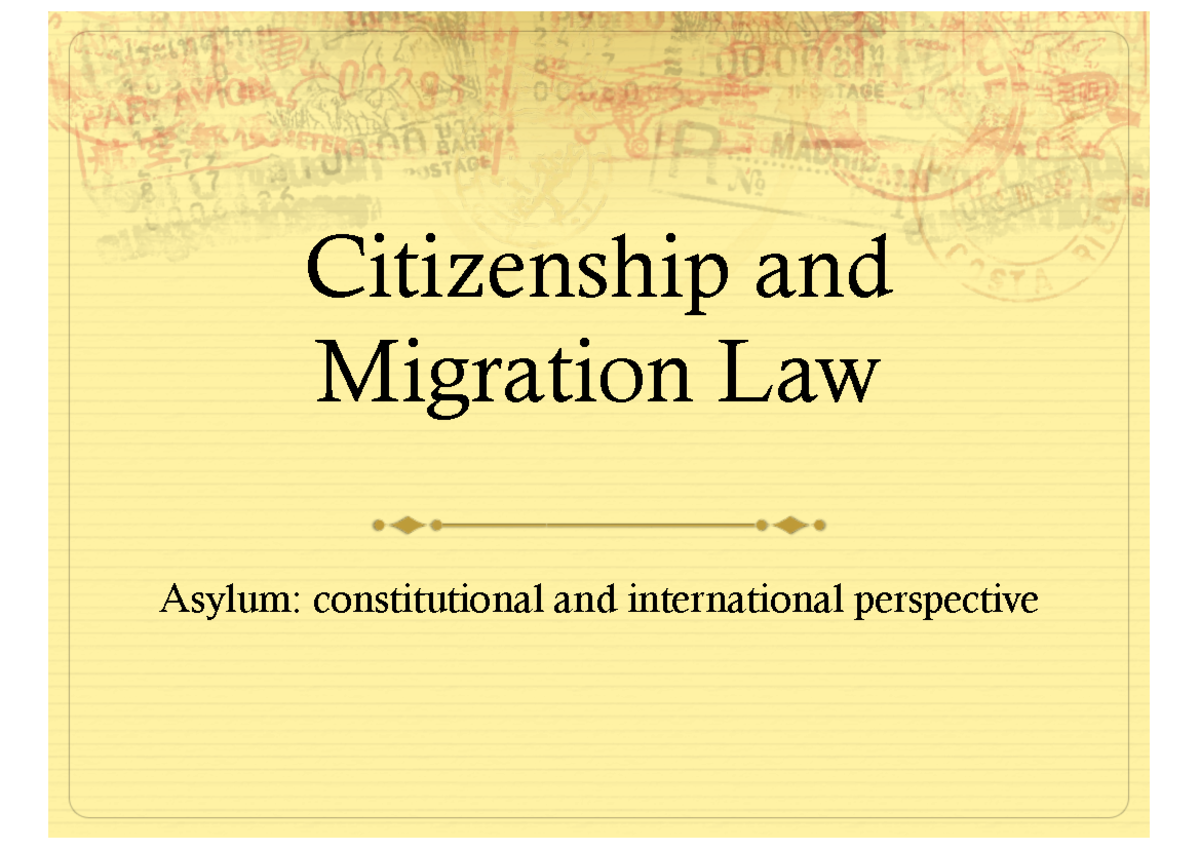 Migration Law PPT 4 - Citizenship and Migration Law Asylum ...