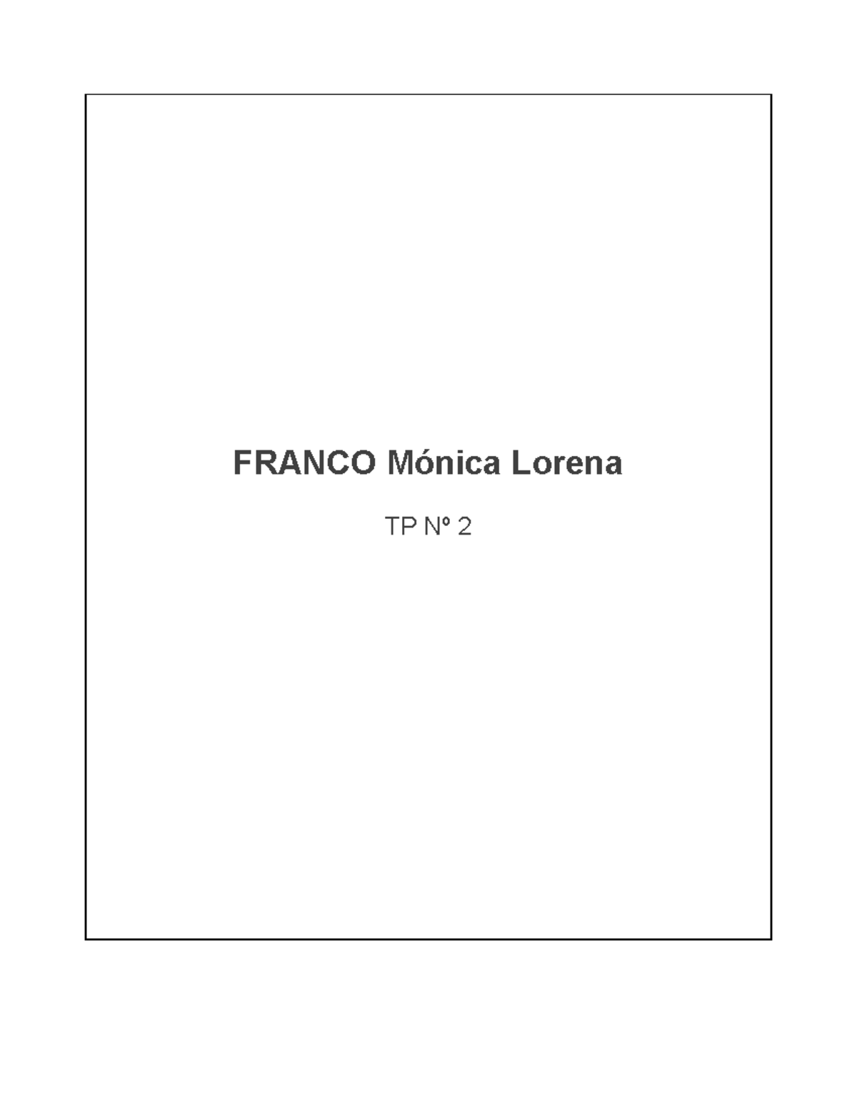 TP2 Proyecto Final Integrador - FRANCO Mónica Lorena TP Nº 2 UNIVERSIDAD DE LA FRATERNIDAD DE ...