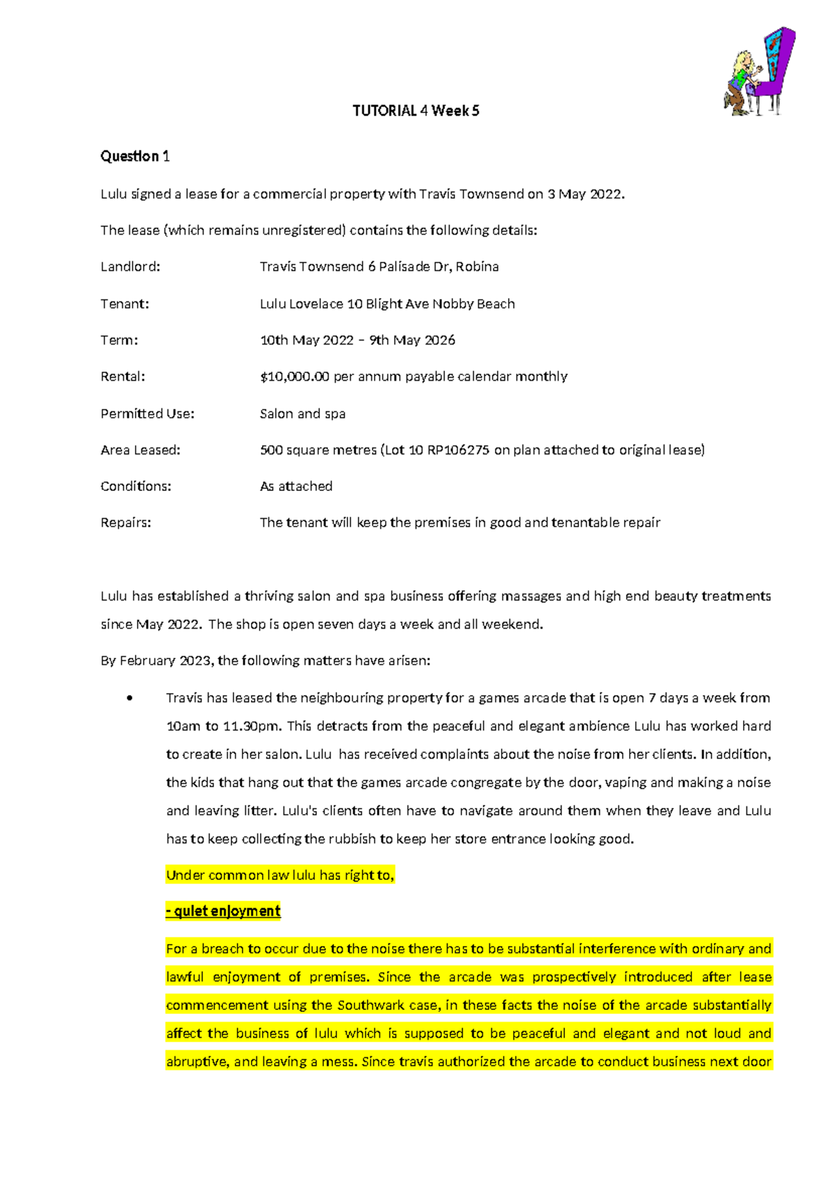 Tutorial 4 Week 5 - tut - TUTORIAL 4 Week 5 Question 1 Lulu signed a lease for a commercial ...