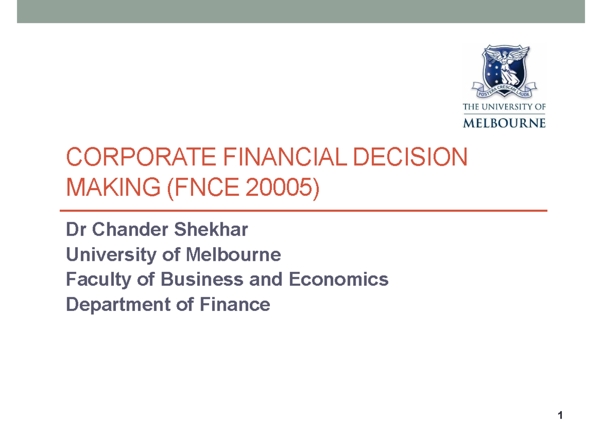Lec1 FNCE2000 5 2024 - CORPORATE FINANCIAL DECISIONMAKING (FNCE 20005 ...