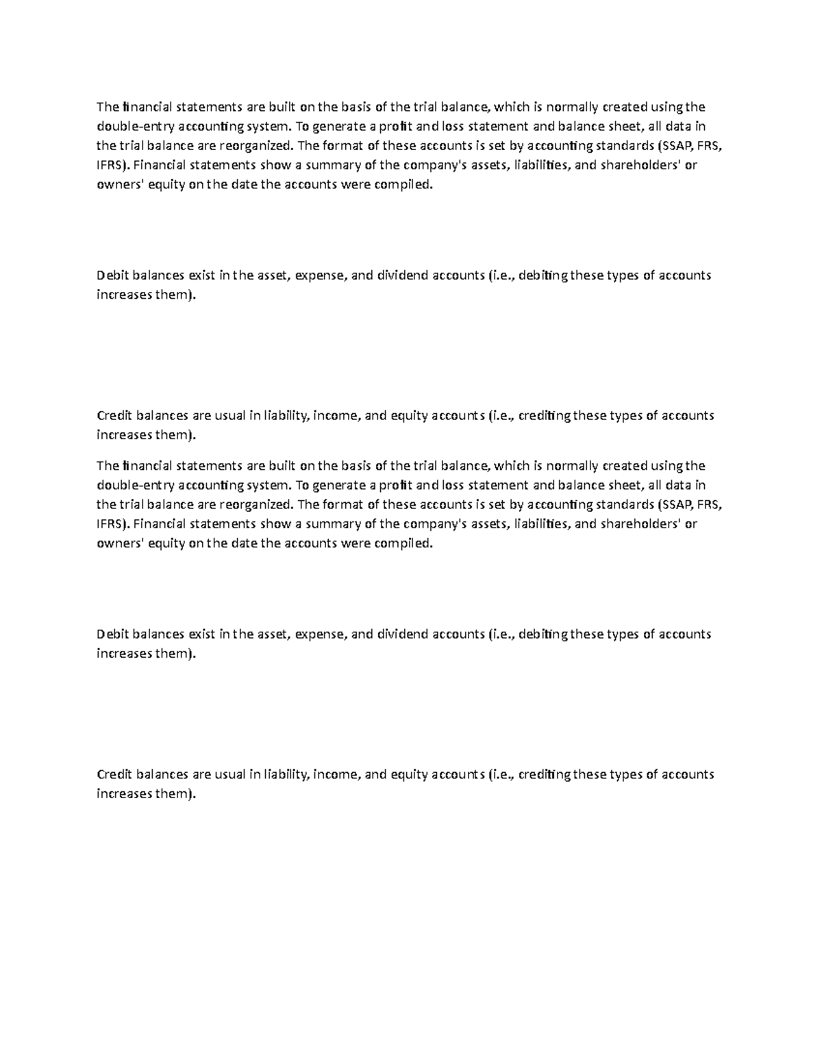 Cash and Cash equivalents - The financial statements are built on the ...