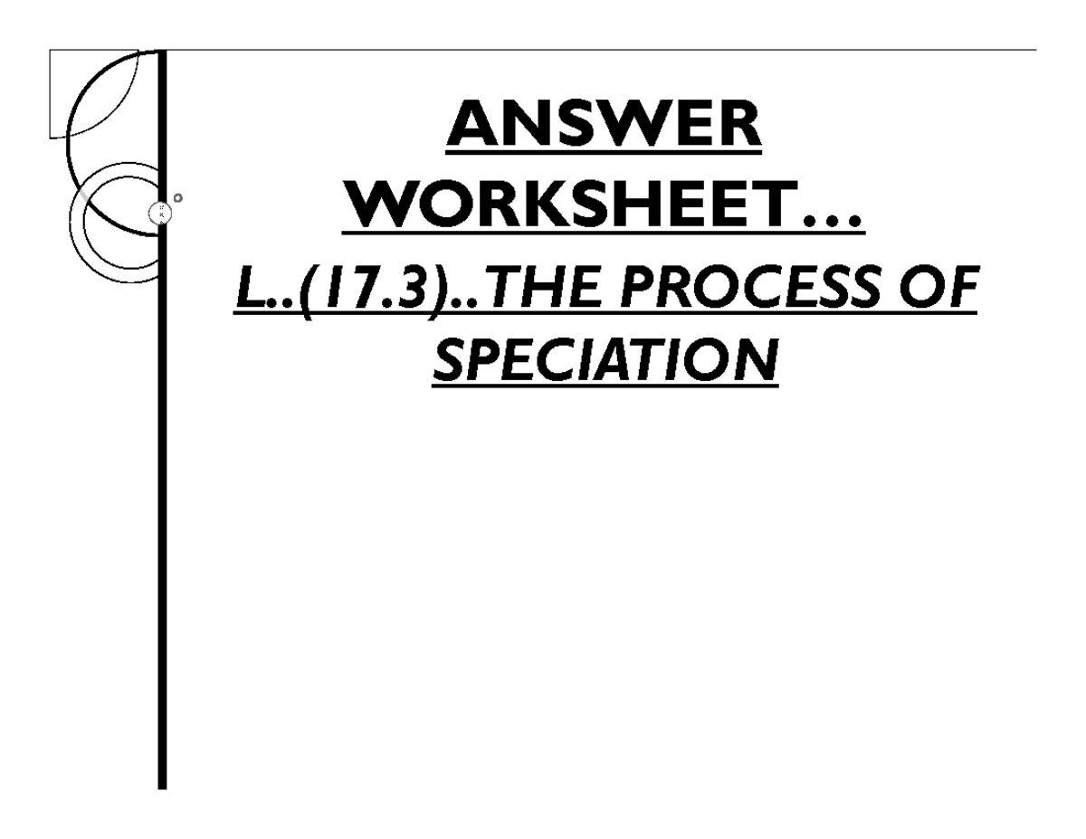 Rfffeuhsyey - sss - ANSWER WORKSHEET... L..(17). PROCESS OF SPECIATION ...