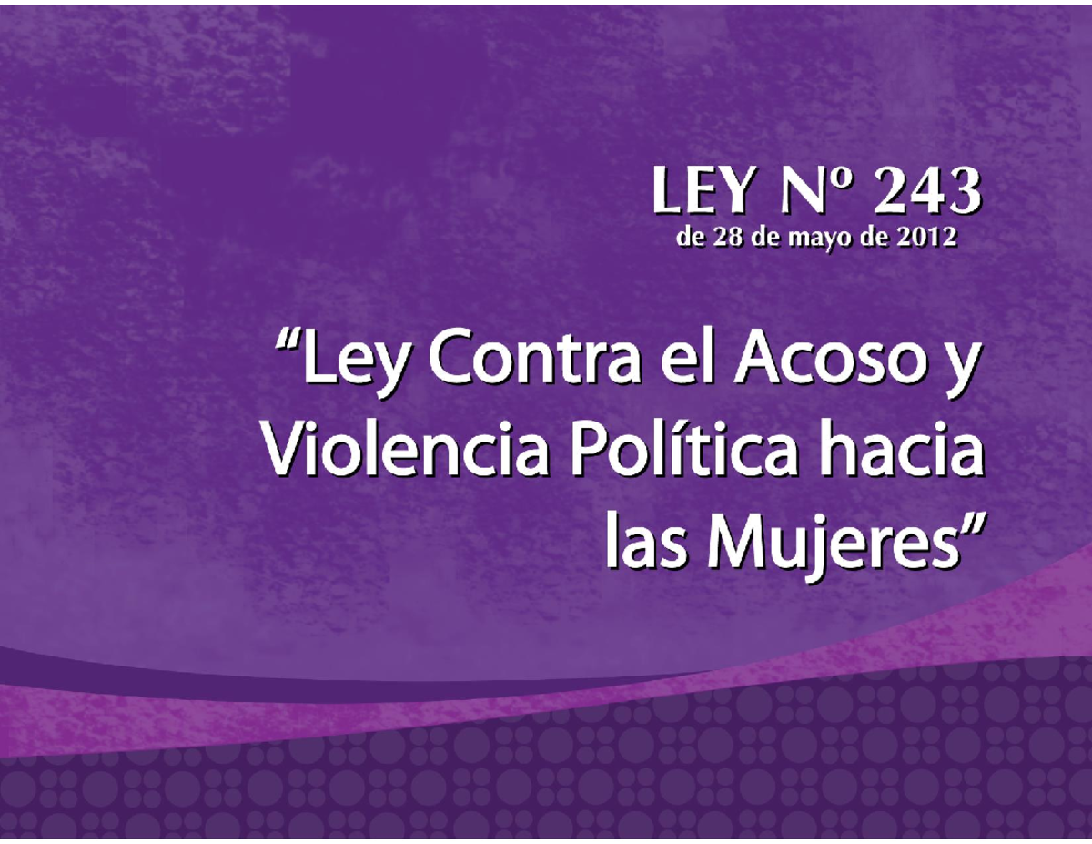 Cartilla LEY 243 LEY Contra EL Acoso Y Violencia Politica Hacia LAS Mujeres - LEY 243 de 28 de ...