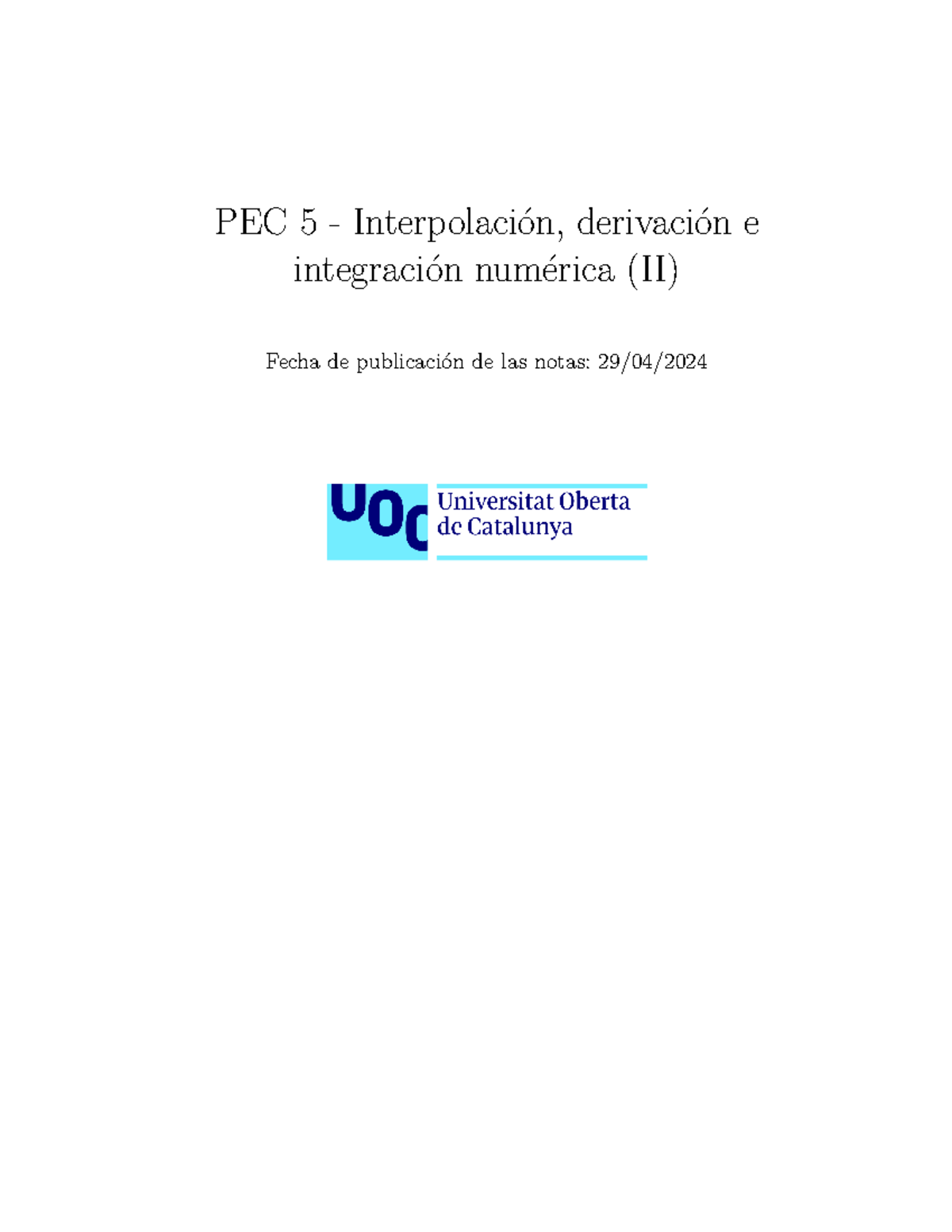 PEC 5 Solucion - PEC 5 - Interpolaci ́on, derivaci ́on e integraci ́on num ́erica (II) Fecha de ...