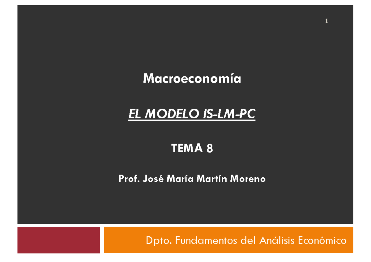 Tema 8 GADE Modelo IS-LM-PC simplificado - Macroeconomía EL MODELO IS ...