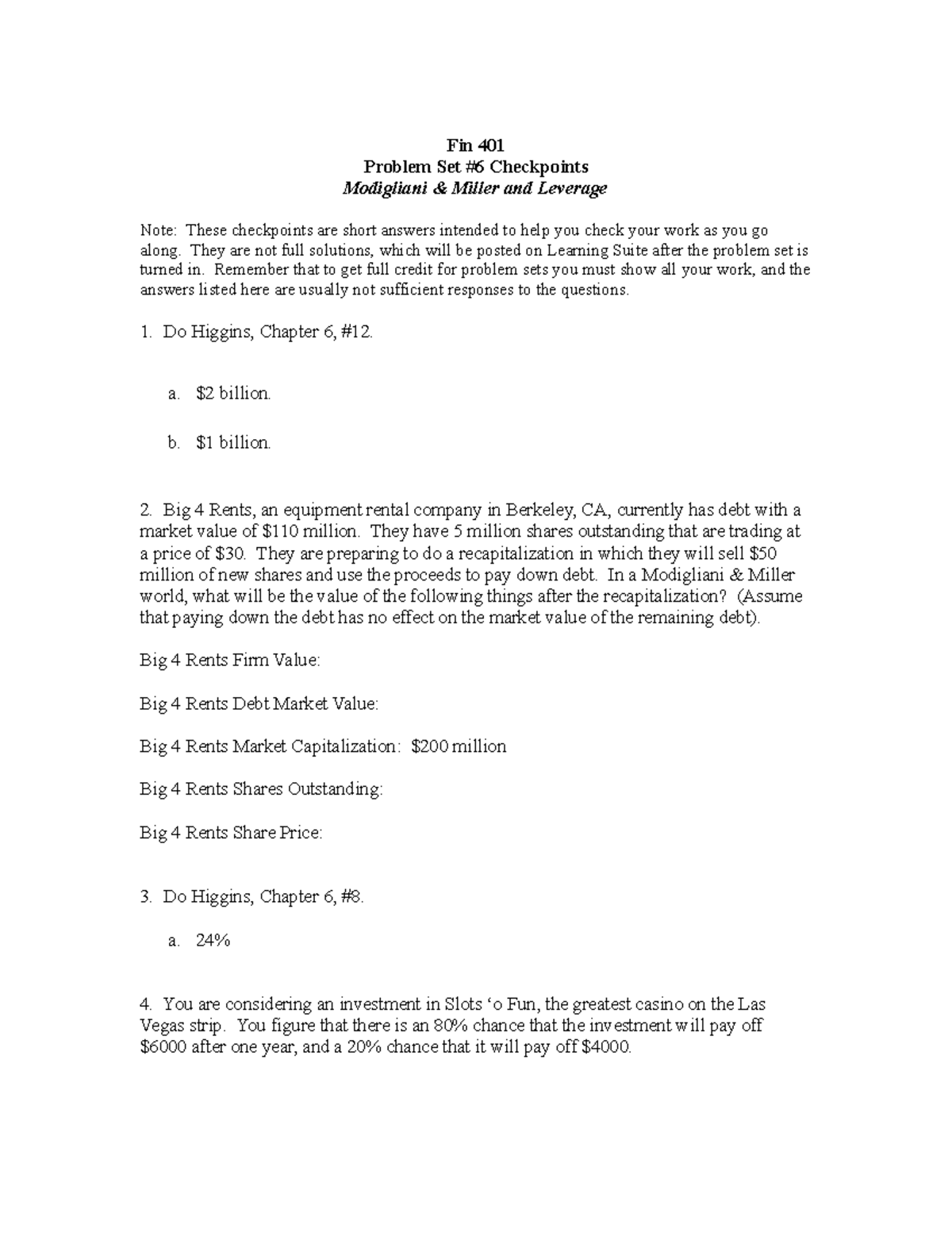 Problem Set 6 Checkpoints - Fin 401 Problem Set #6 Checkpoints Modigliani & Miller and Leverage ...
