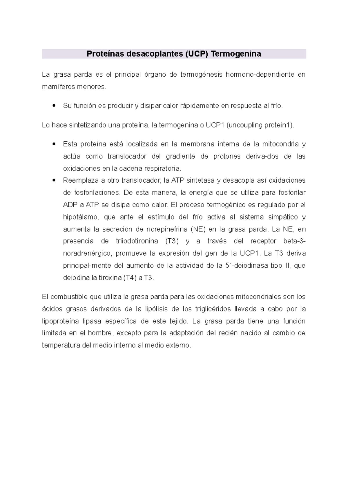 Proteínas desacoplantes (UCP) Termogenina - Su función es producir y ...