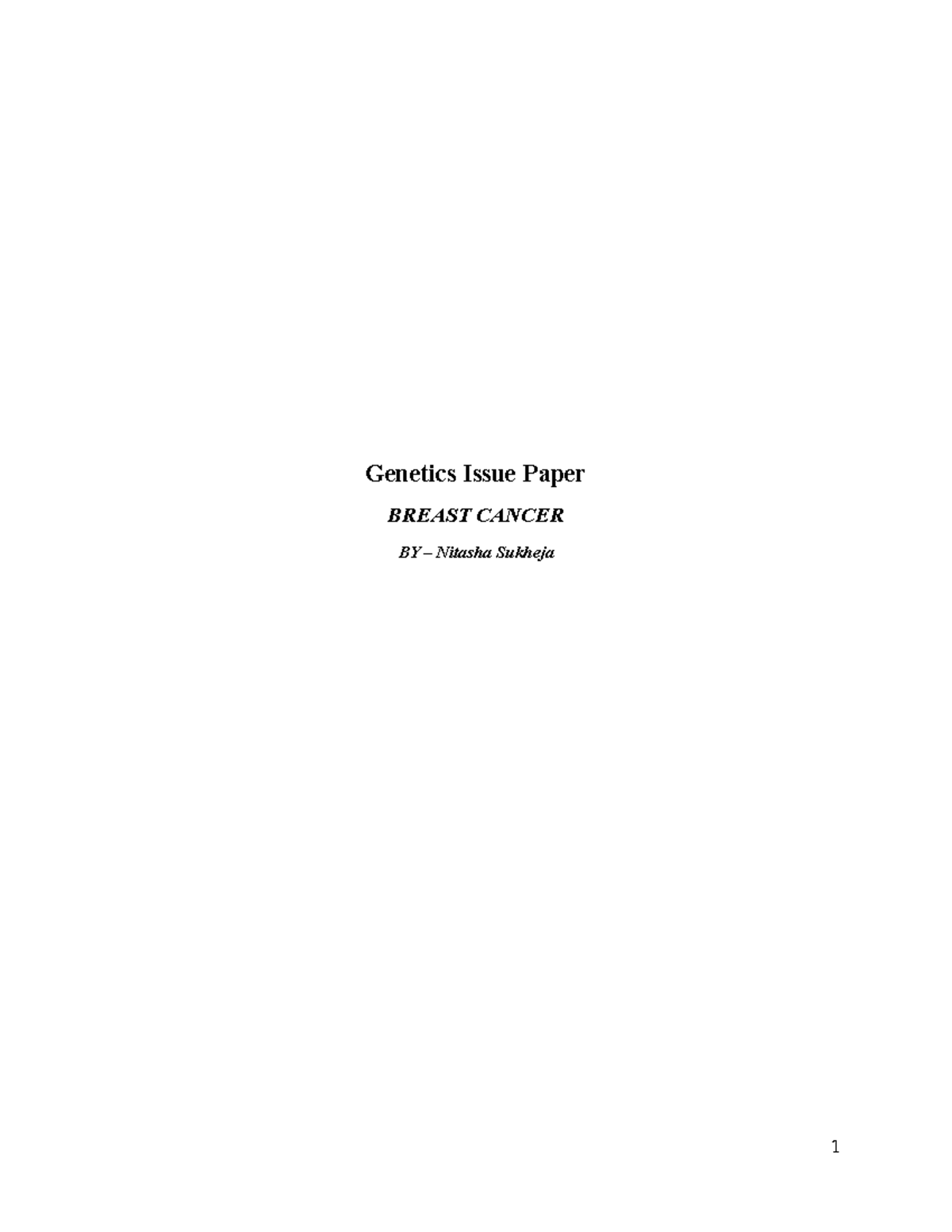 Genetics paper - essay - Genetics Issue Paper BREAST CANCER BY – Nitasha Sukheja Introduction ...