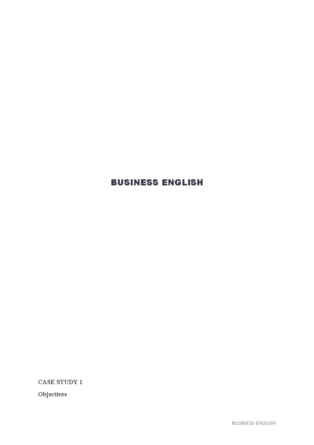 Business English Upload - BUSINESS ENGLISH CASE STUDY 1 Objectives 1 ...