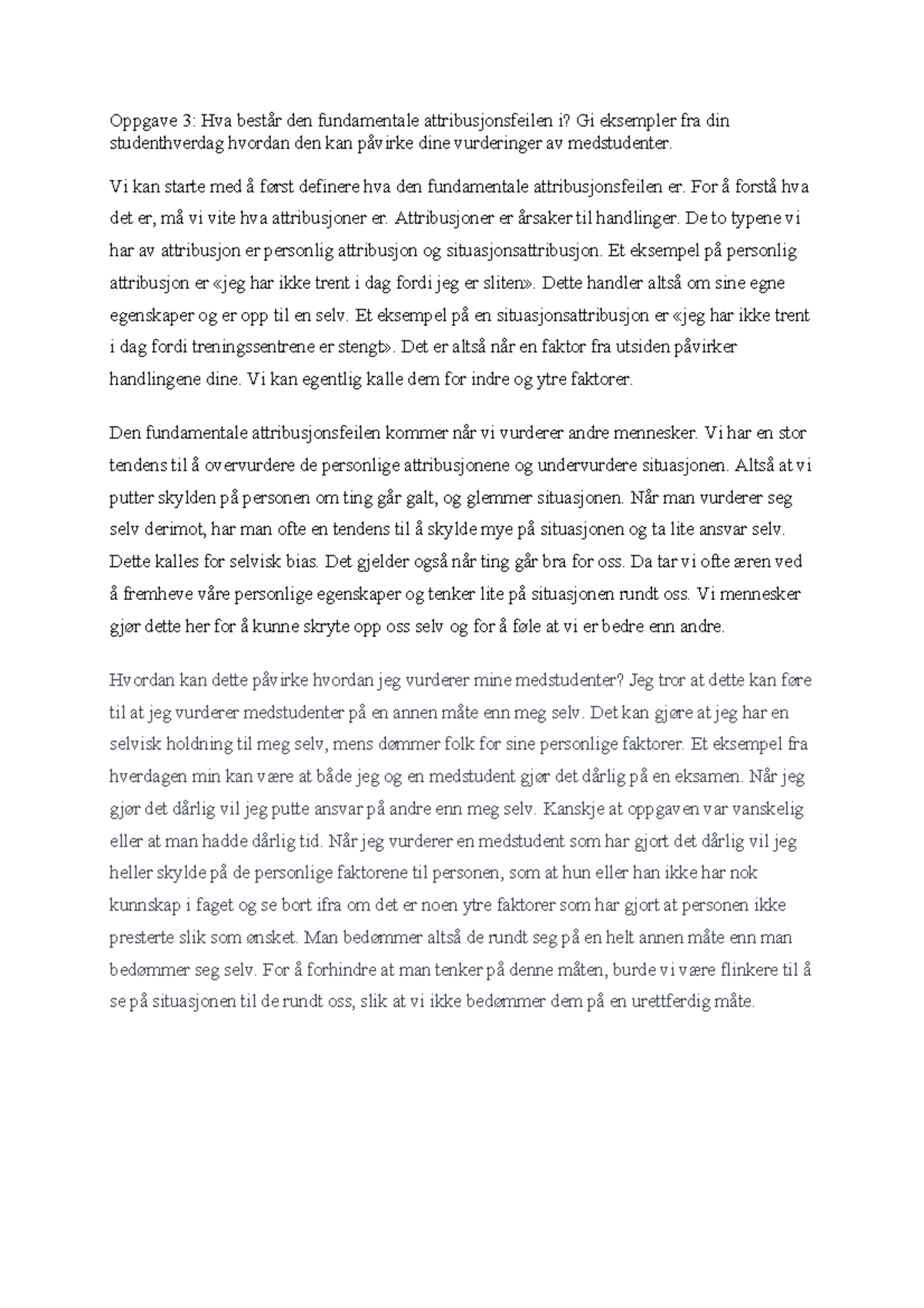 Arbeidskrav psykologi - Oppgave 3: Hva består den fundamentale attribusjonsfeilen i? Gi ...