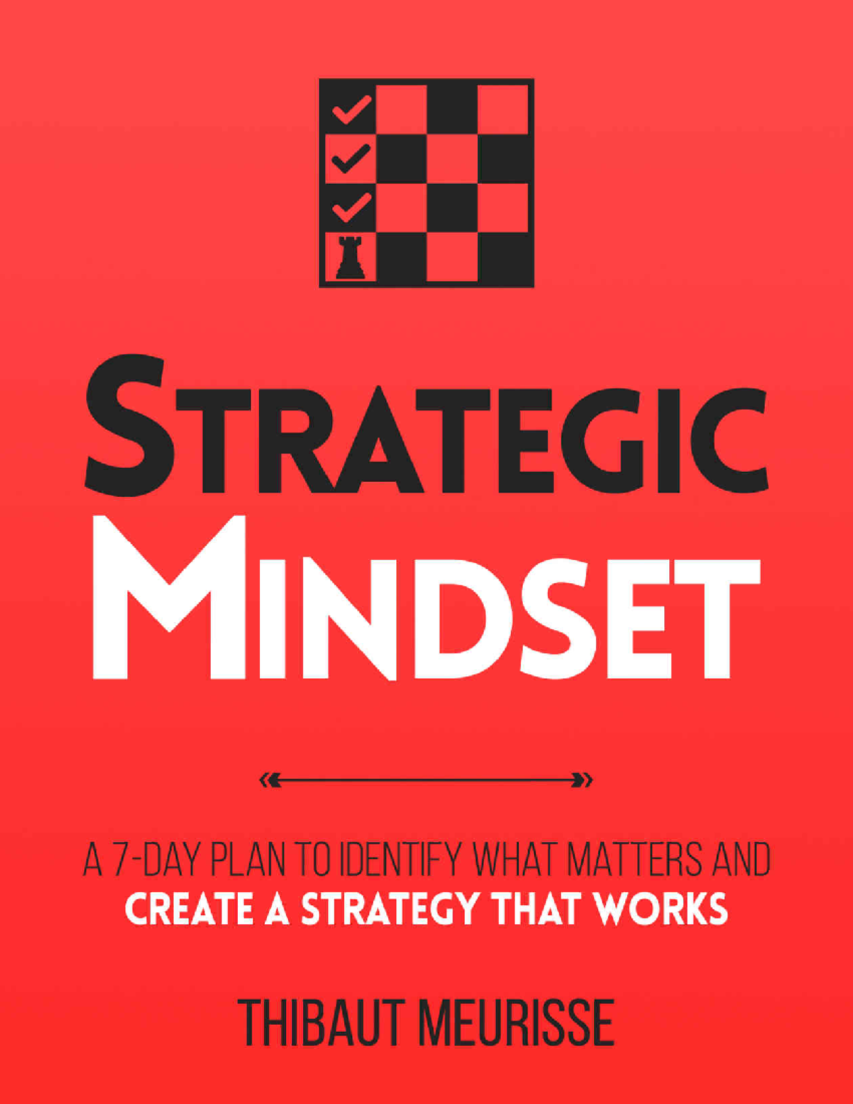 Strategic Mindset A 7-Day Plan to Identify What Matters and Create a ...