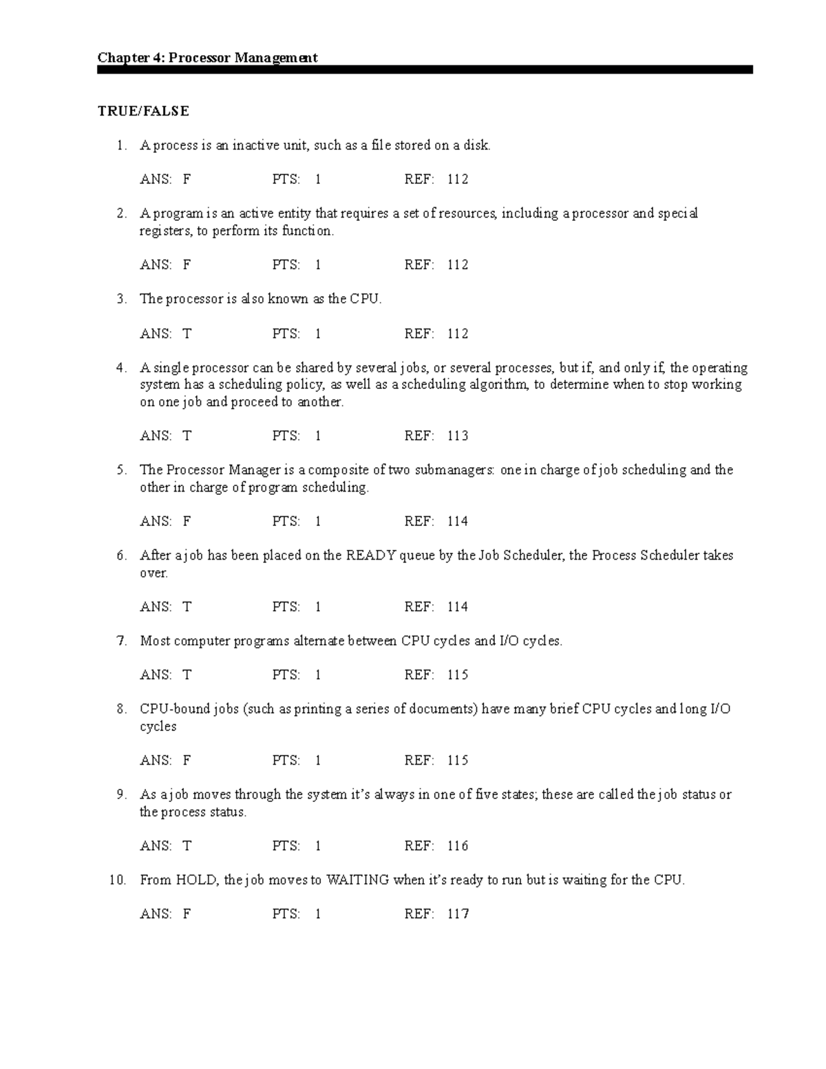 Chapter-4-as - asasfasfasasfas - Chapter 4: Processor Management TRUE/FALSE A process is an ...