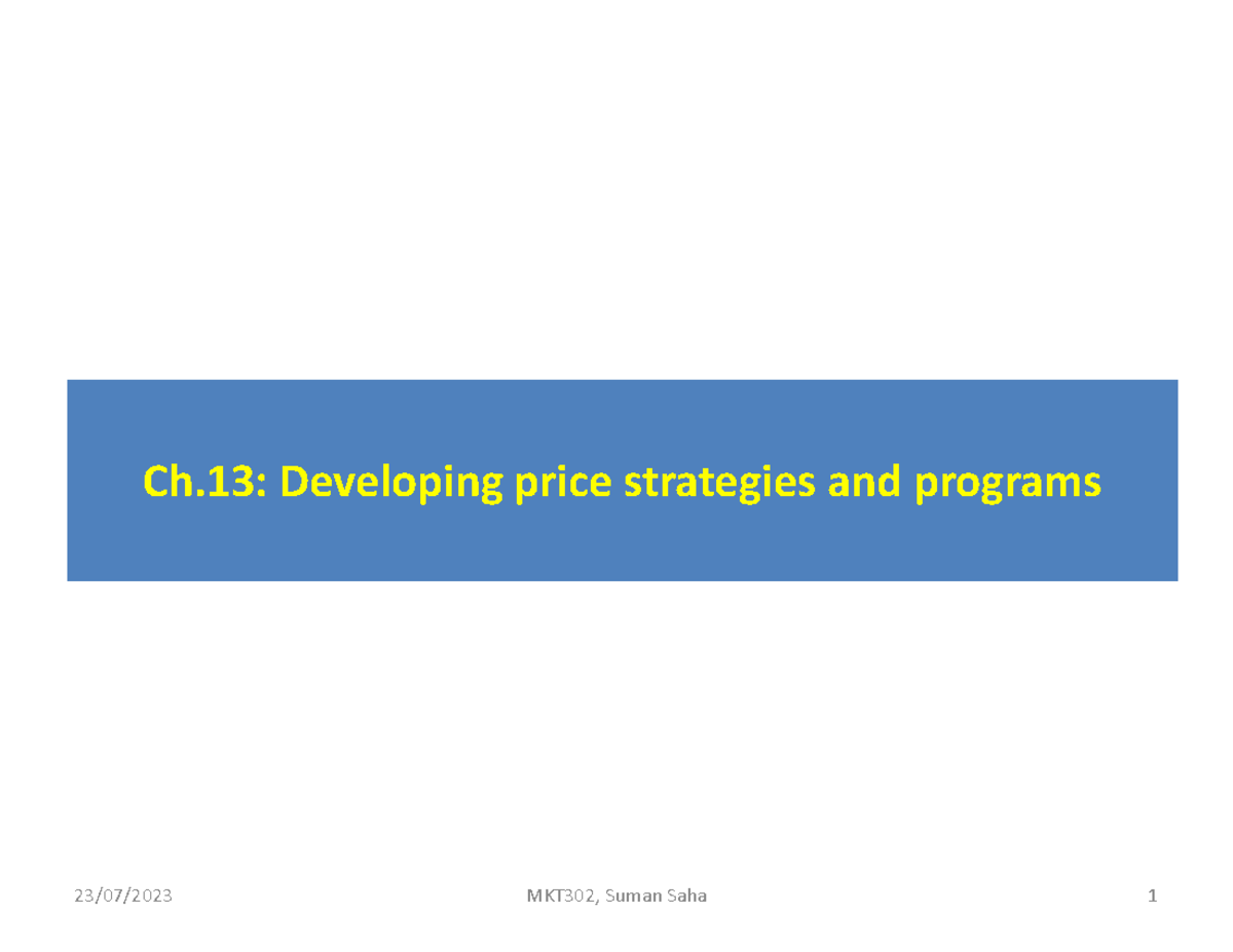 Chapter 13 - Ch: Developing price strategies and programs “Pricing is ...