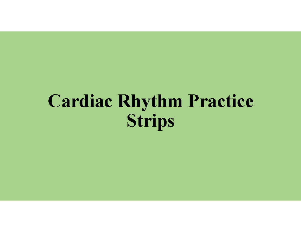 Cardiac Rhythm Practice Strips - Studocu