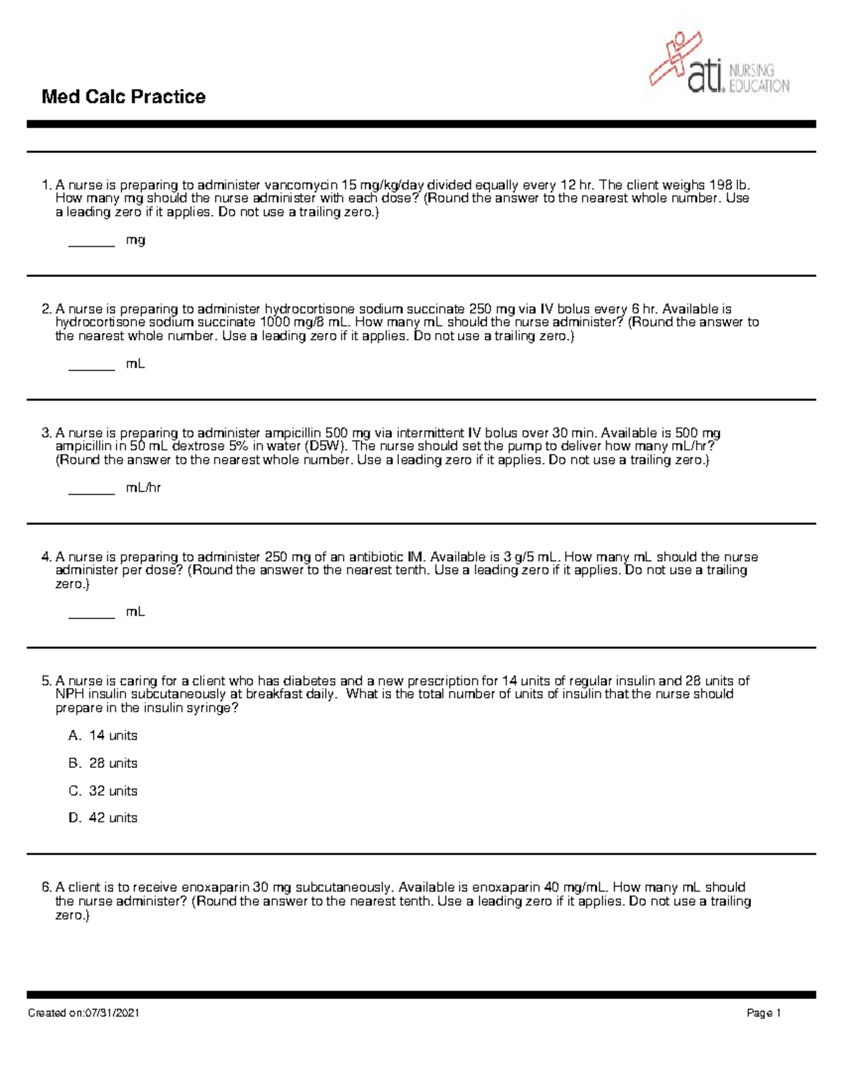 Dosage calc A - practice - Med Calc Practice A nurse is preparing to ...