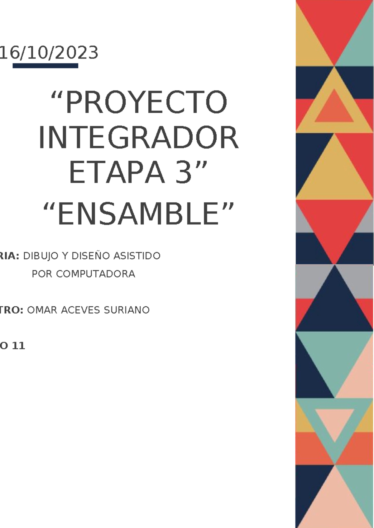 Proyecto Integrador Etapa 3 - “PROYECTO INTEGRADOR ETAPA 3” “ENSAMBLE” DIBUJO Y DISEÑO ASISTIDO ...