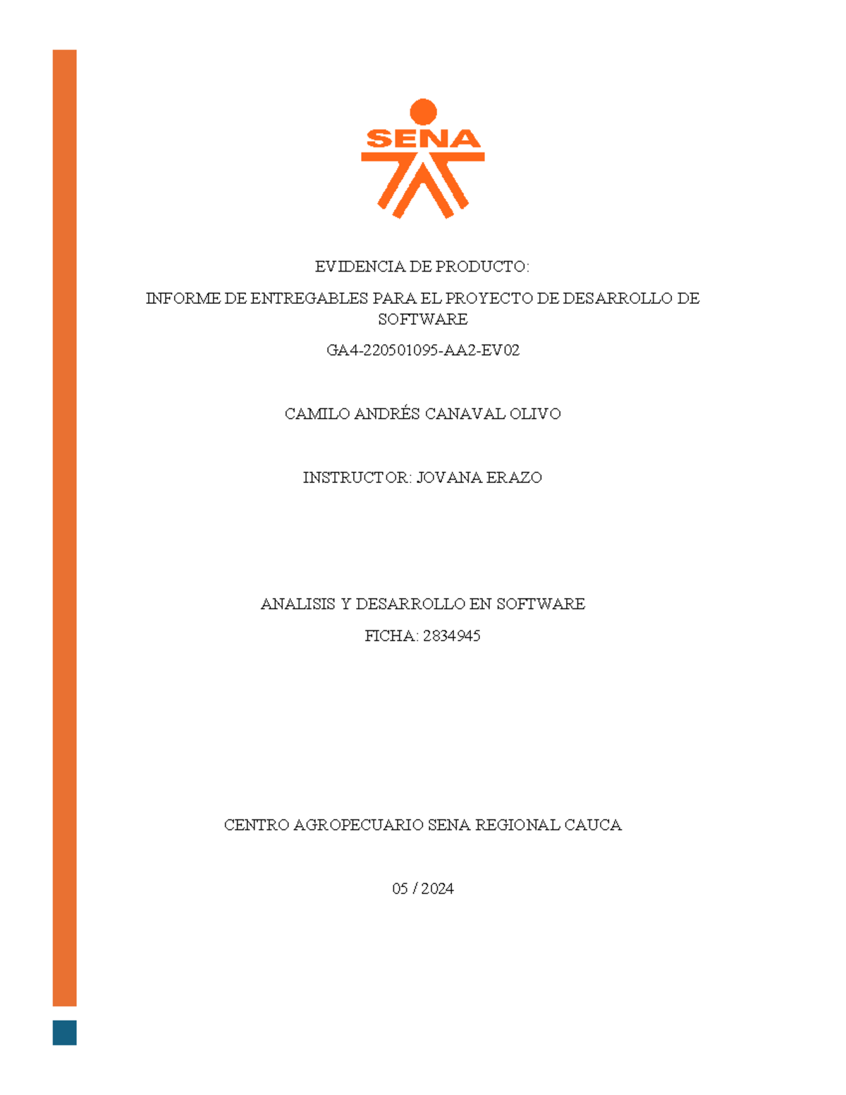 INFORME DE ENTREGABLES PARA EL PROYECTO DE DESARROLLO DE SOFTWA - EVIDENCIA DE PRODUCTO: INFORME ...