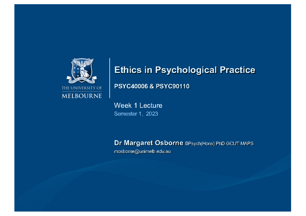 Week 1 Ethics in Practice - Ethics in Psychological Practice PSYC40006 ...