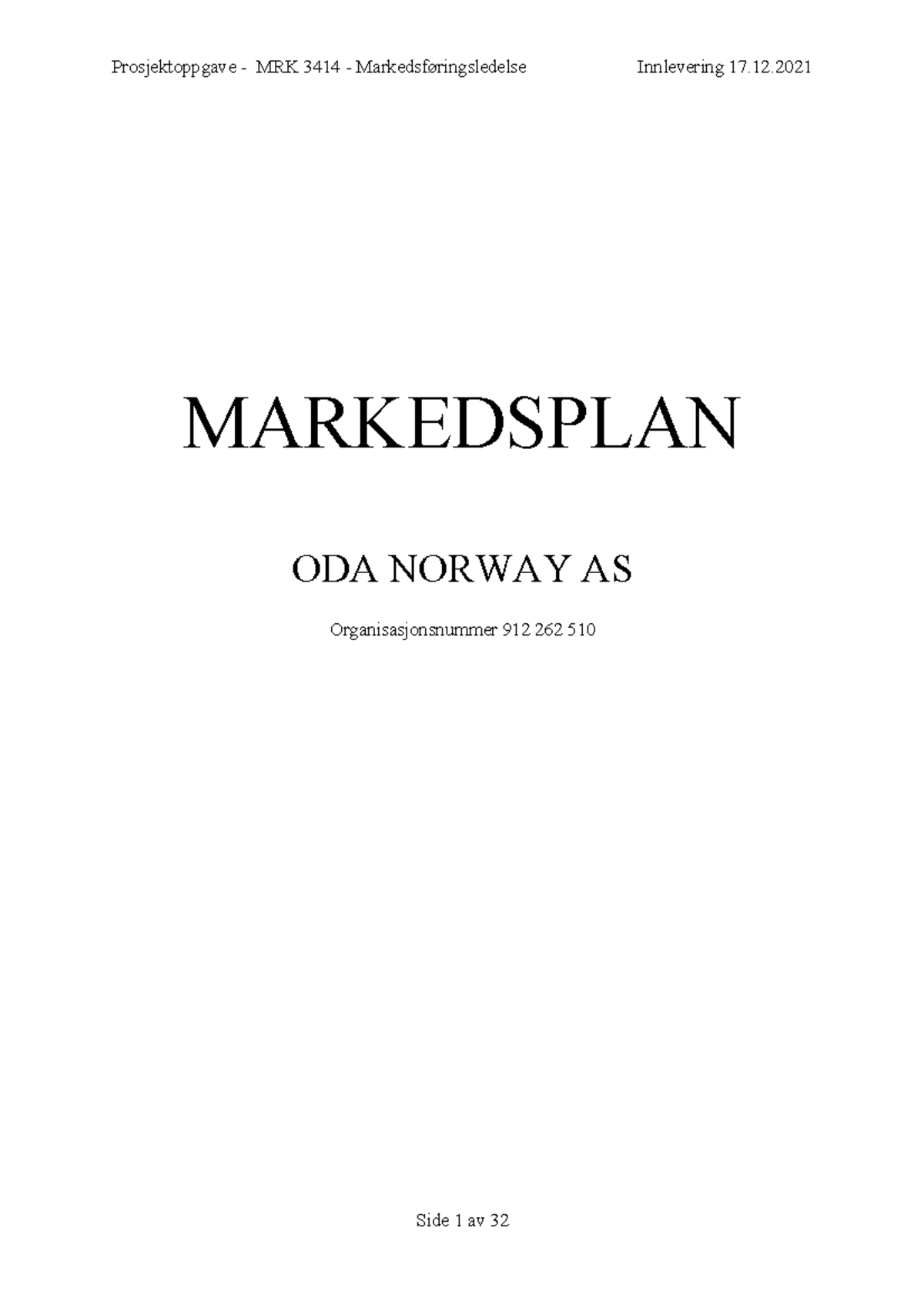MRK3414 Oda - Fagoppgave - MARKEDSPLAN ODA NORWAY AS Organisasjonsnummer 912 262 510 SAMMENDRAG ...