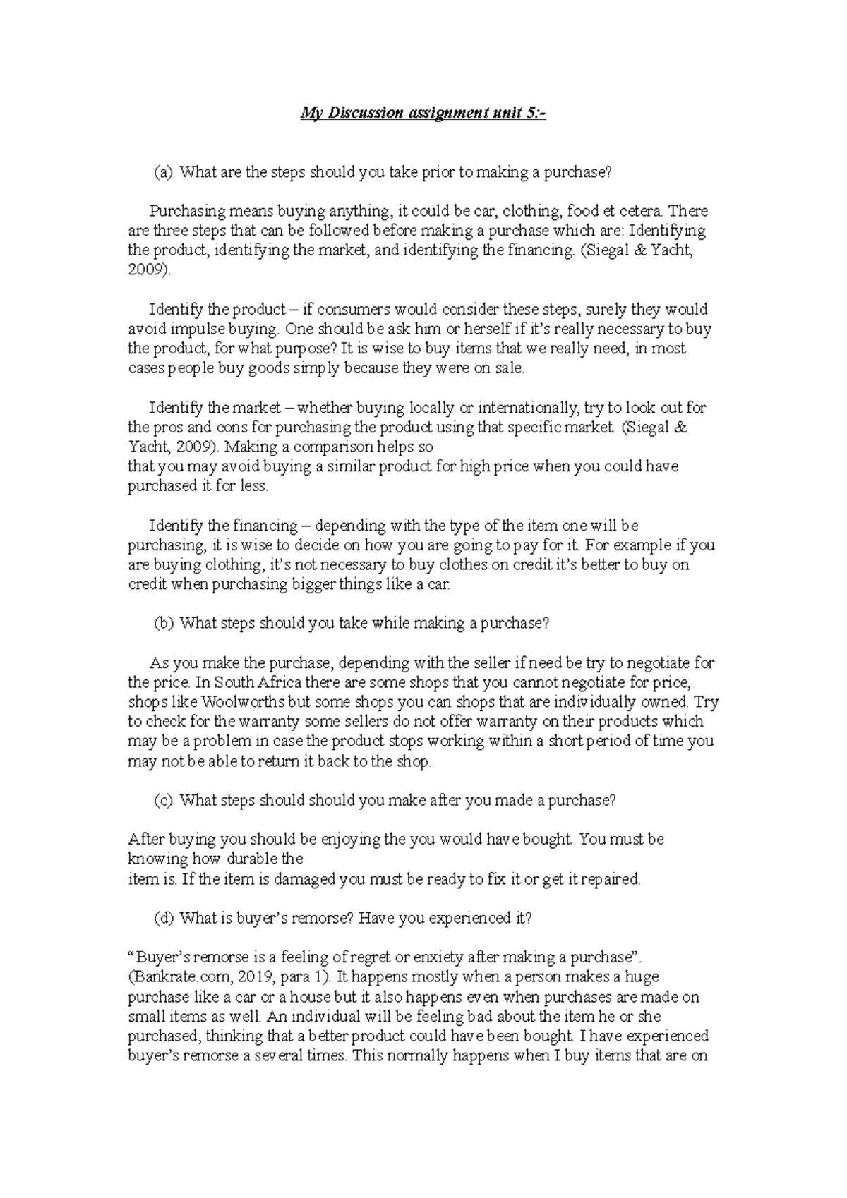 My Discussion assignment unit 5 - There are three steps that can be followed before making a ...