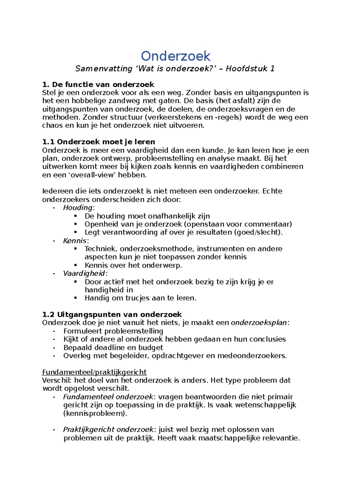 Onderzoek 1 - Onderzoek Samenvatting is Hoofdstuk 1 1. De functie van ...