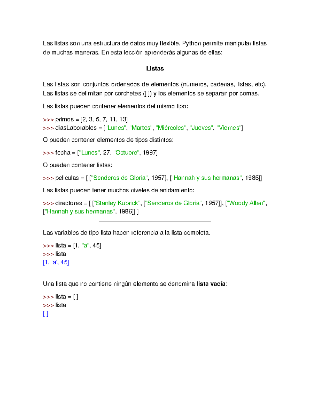Las listas son una estructura de datos muy flexible - Python permite ...