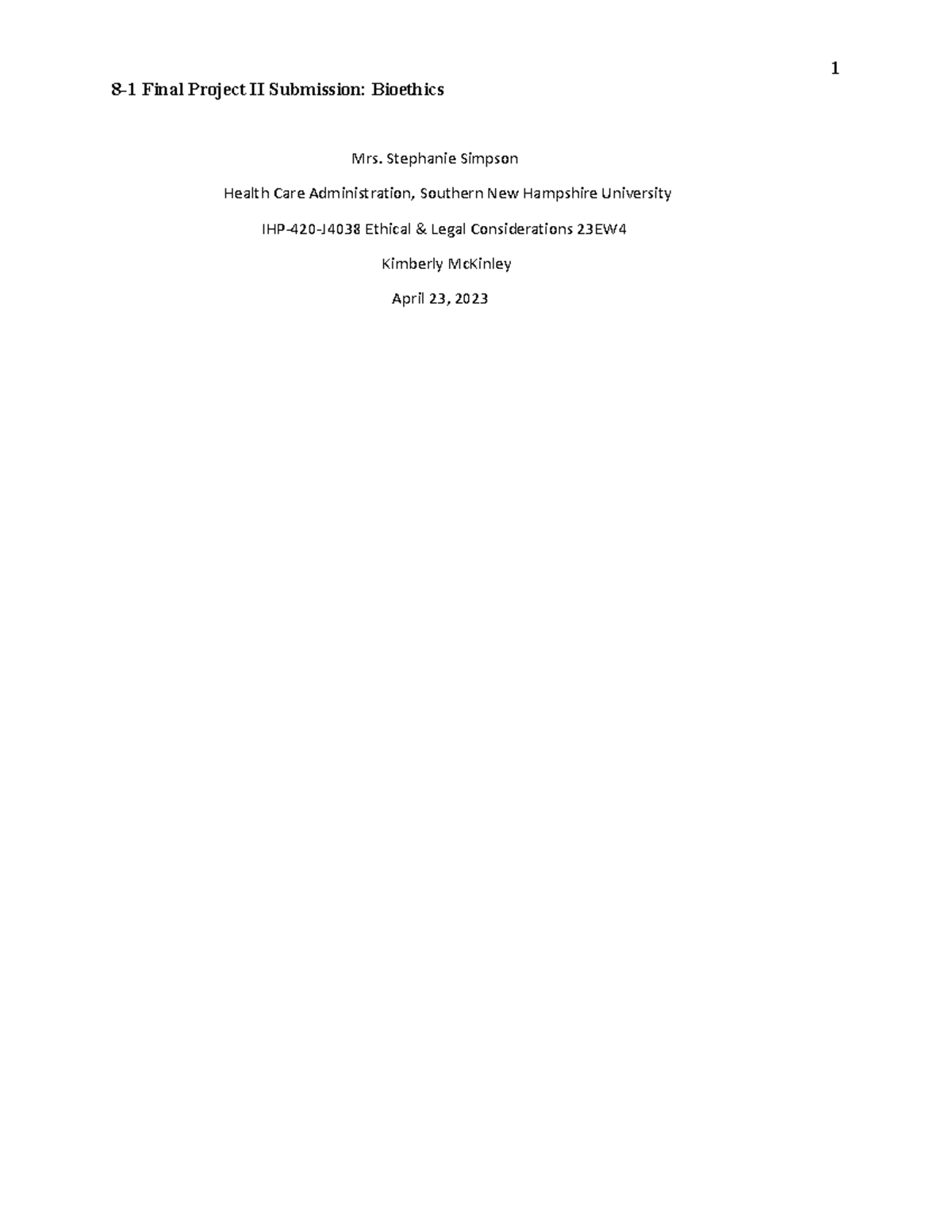 8-1 Bioethic Final - 8-1 Final Project II Submission: Bioethics Mrs ...