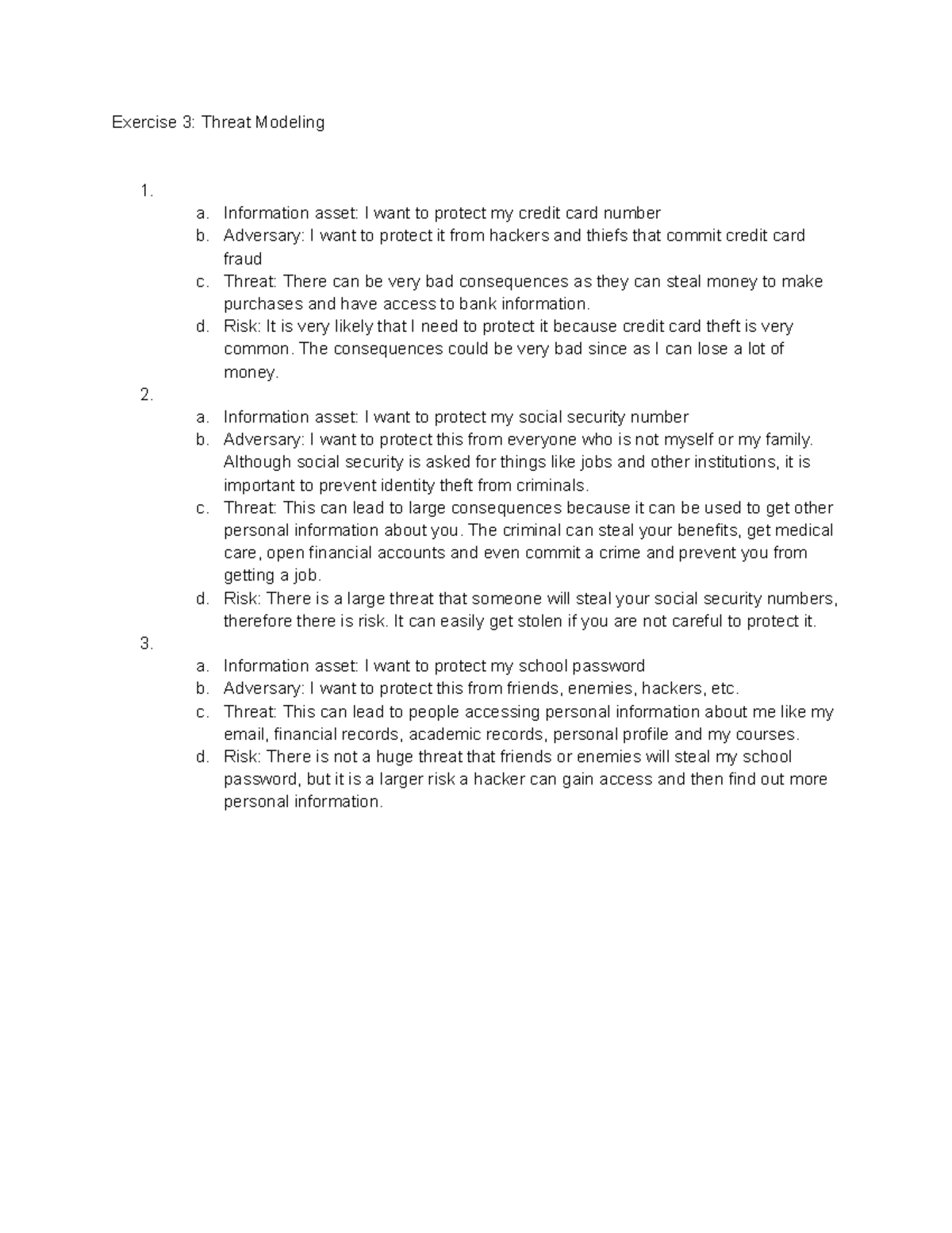 Exercise 3 - assignment - Exercise 3: Threat Modeling 1. a. Information asset: I want to protect ...