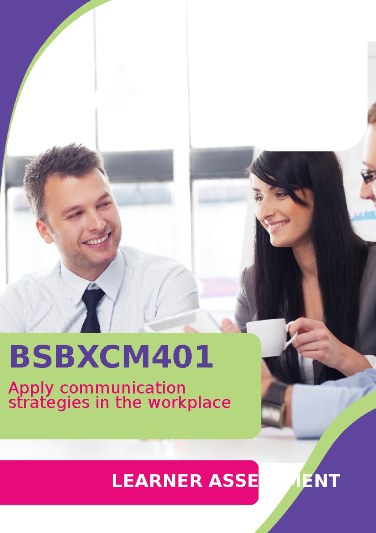 Bsbcrt412 learner assesment - Apply communication strategies in the ...