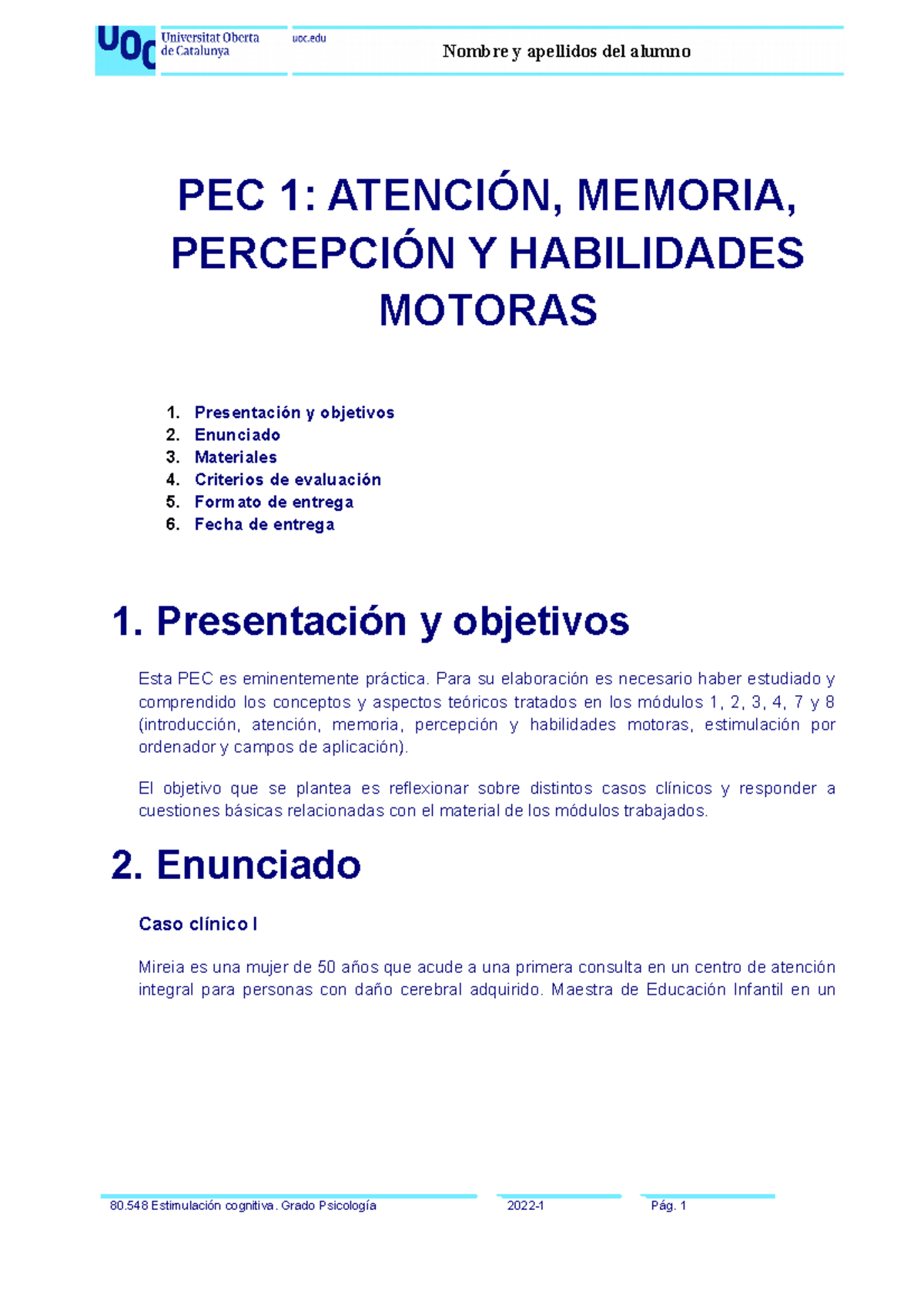 PEC1 Enunciado - Presentación y objetivos Esta PEC es eminentemente práctica. Para su ...